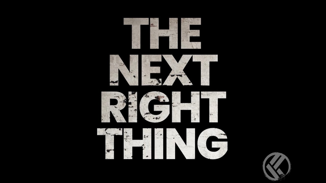 The Next Right Thing - YouTube