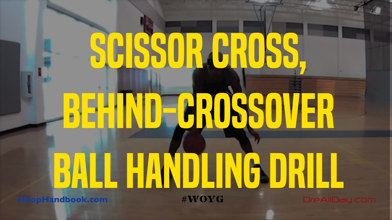Scissor Cross, Behind-Crossover Ball Handling Drill | Dre Baldwin - YouTube