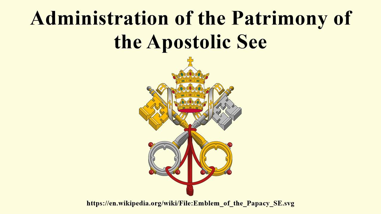 Administration of the Patrimony of the Apostolic See - YouTube