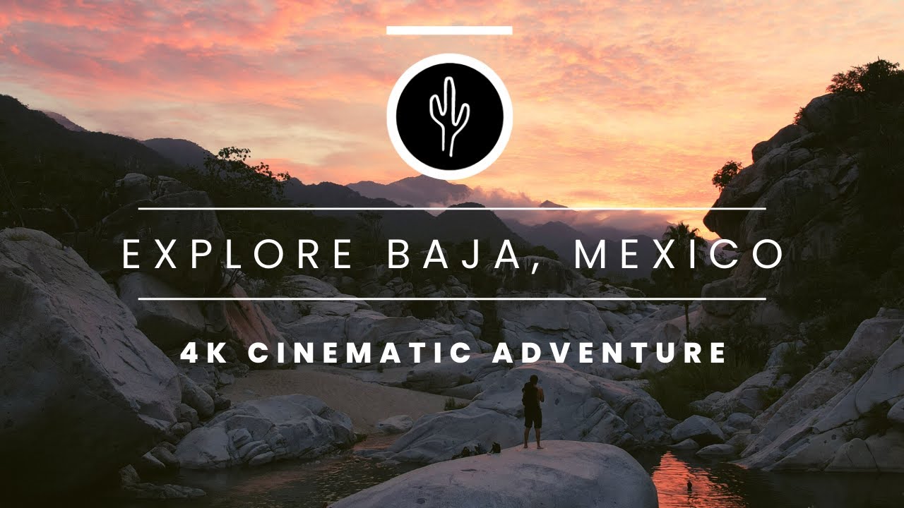 4K Cinematic Travel Video - BAJA CALIFORNIA SUR - YouTube