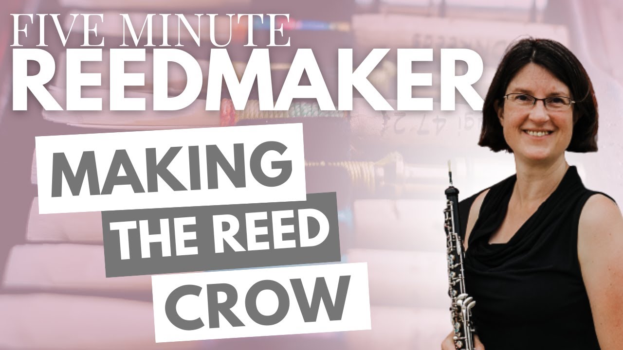 Five Minute Reedmaker: MAKING the Reed Crow - YouTube
