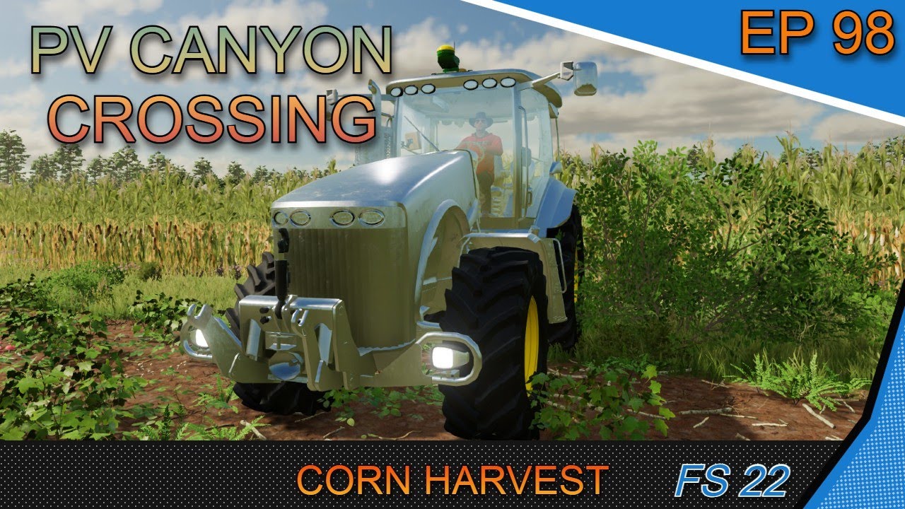 CORN HARVEST SETUP on PVCANYON - FARMING SIMULATOR 22 - YouTube