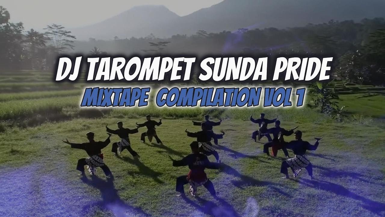 DJ TAROMPET SUNDA PRIDE | MIXTAPE DJ SUNDA COMPILATION VOL 1 - YouTube