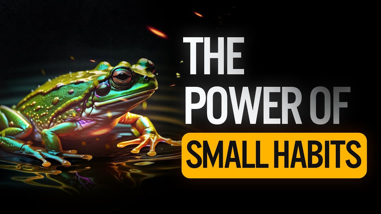 The power of small habits - YouTube