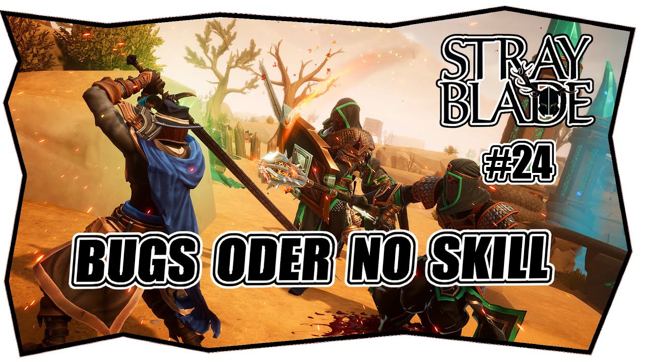 STRAY BLADE #24 BUGS ODER NO SKILL ★ Blitz Port funktioniert nicht ...