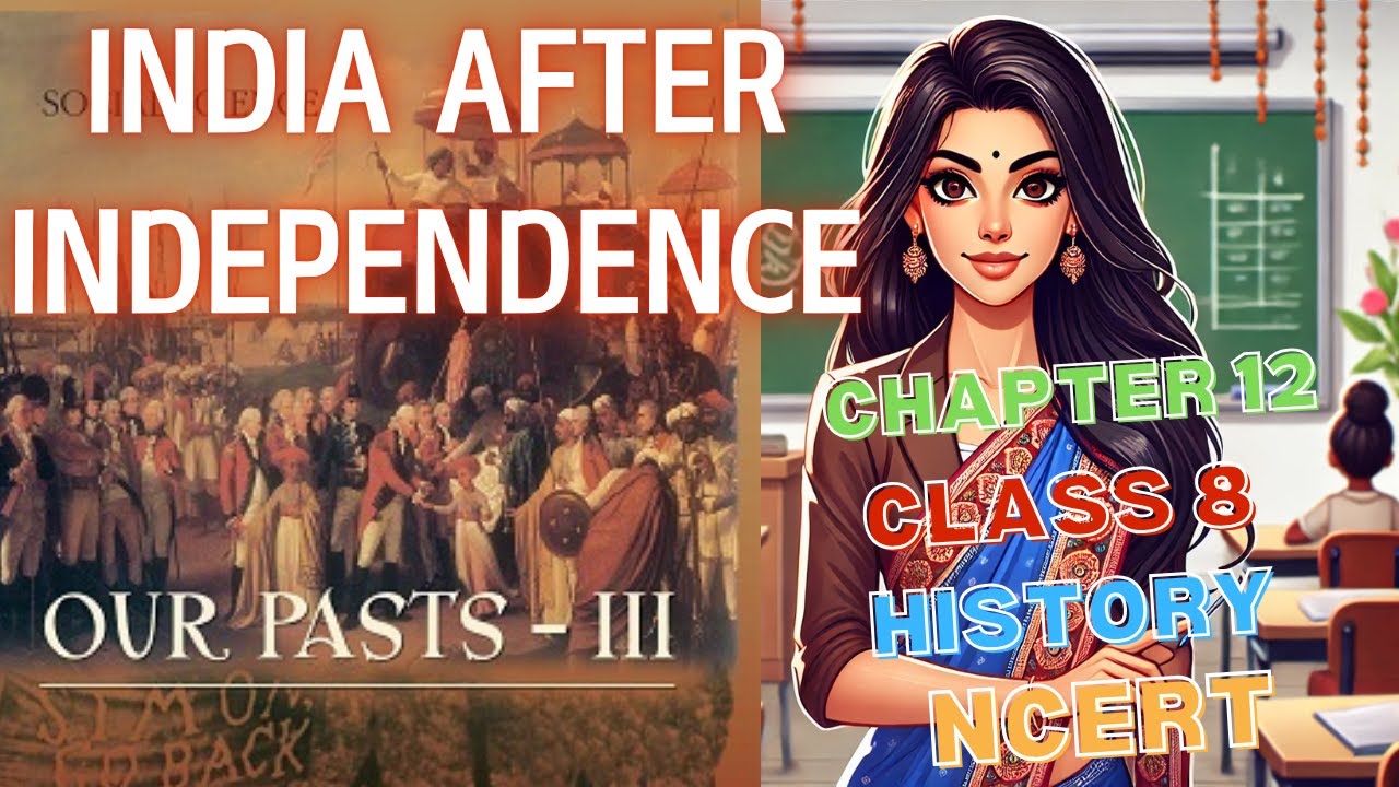 Chapter 12 India after Independence CLASS 8 History NCERT - YouTube