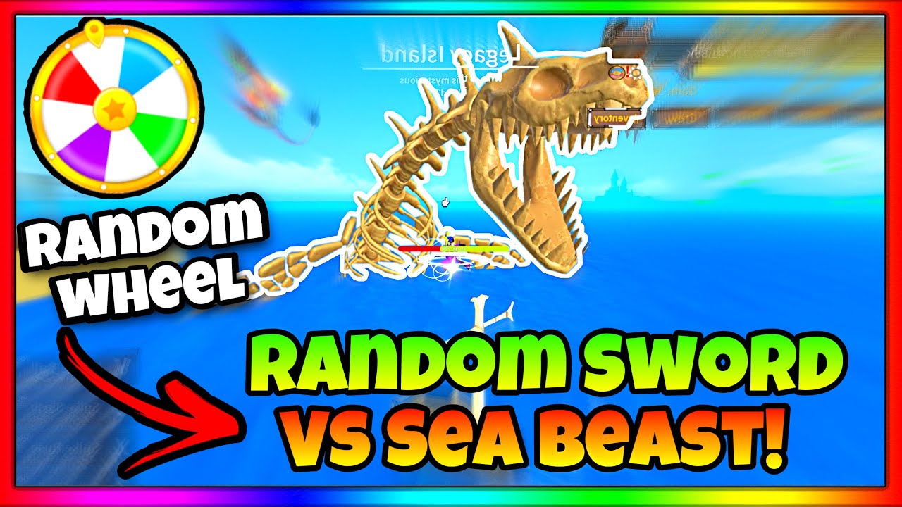Wheel Decides What Sword I Use VS Sea Beast! 2 | King Legacy - YouTube