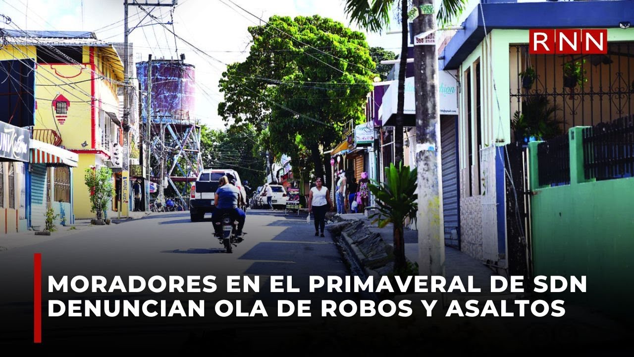 Los constantes robos y asaltos en el sector Primaveral de Villa Mella ...