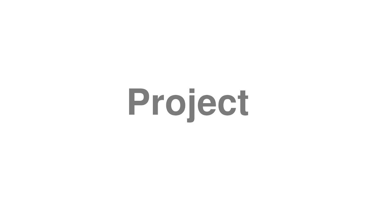 How to Pronounce "Project" - YouTube
