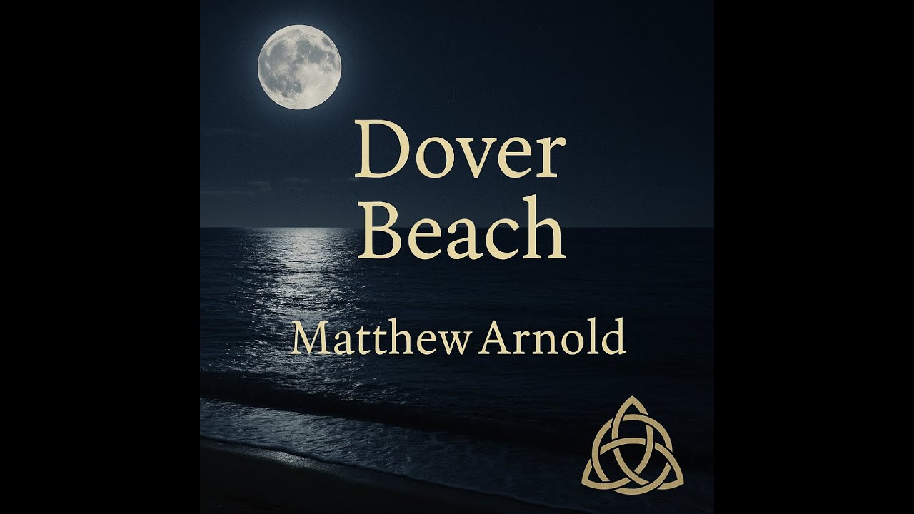 Dover Beach | Matthew Arnold | Poetry Recital with Music | Effing the ...