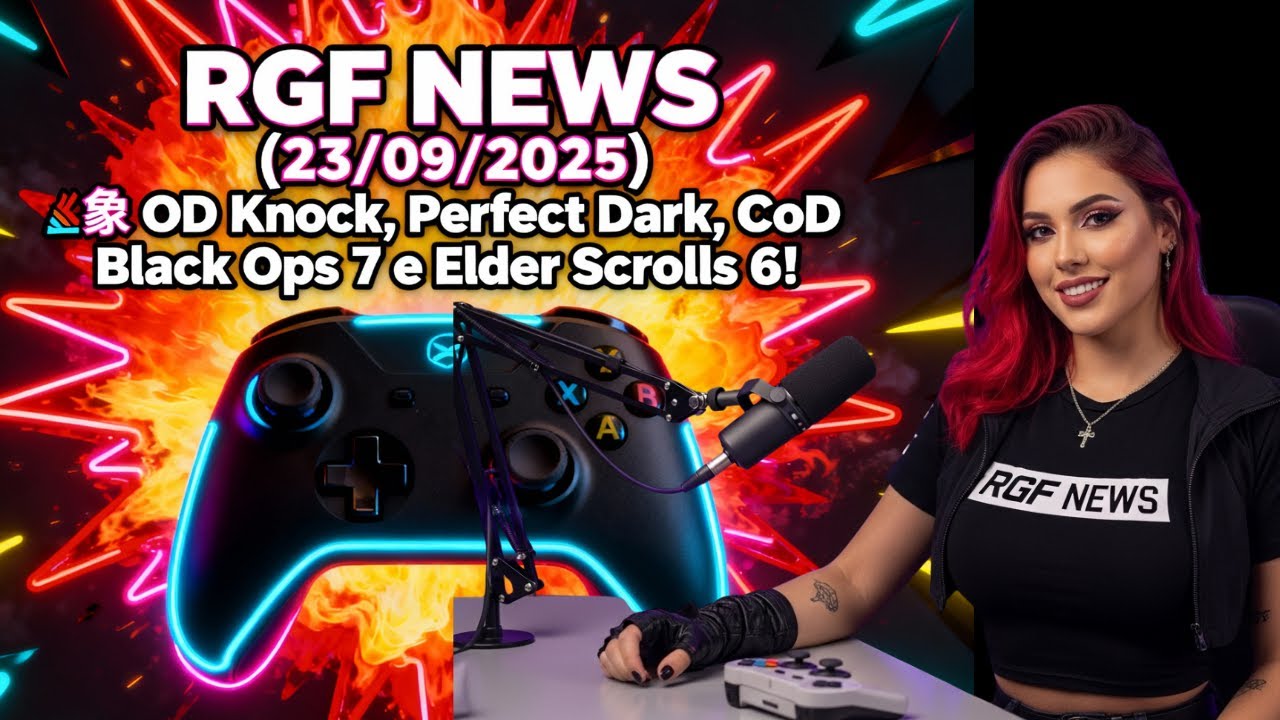 RGF NEWS OD Knock, Perfect Dark, CoD Black Ops 7 e Elder Scrolls 6 ...