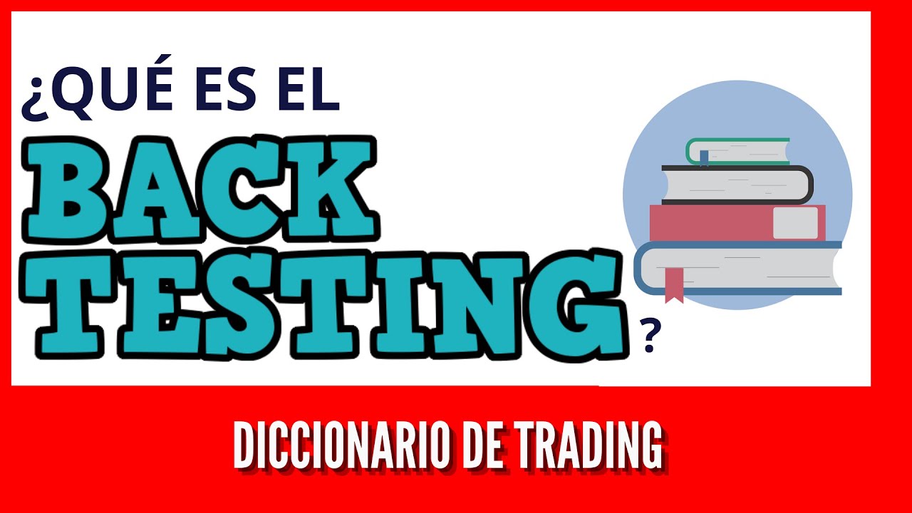¿Qué es un BACKTESTING? | Diccionario de Trading 2022 - YouTube