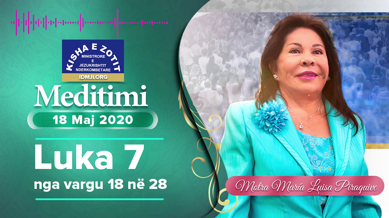 Meditimi : Luka 7 nga vargu 18 në 28, Motra Maria Luisa Piraquive, 18 ...