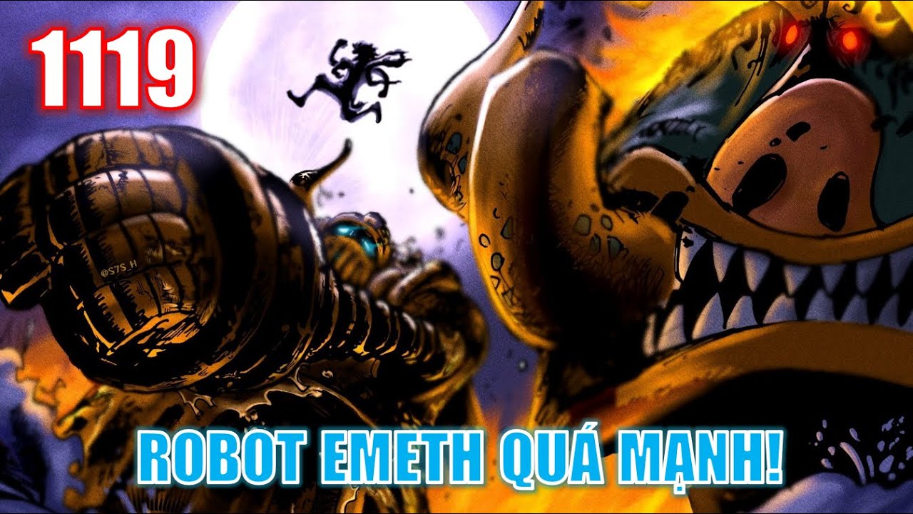 [Phân tích OP 1119]. Robot Emeth quá mạnh! Từng có một trái giống Nika ...