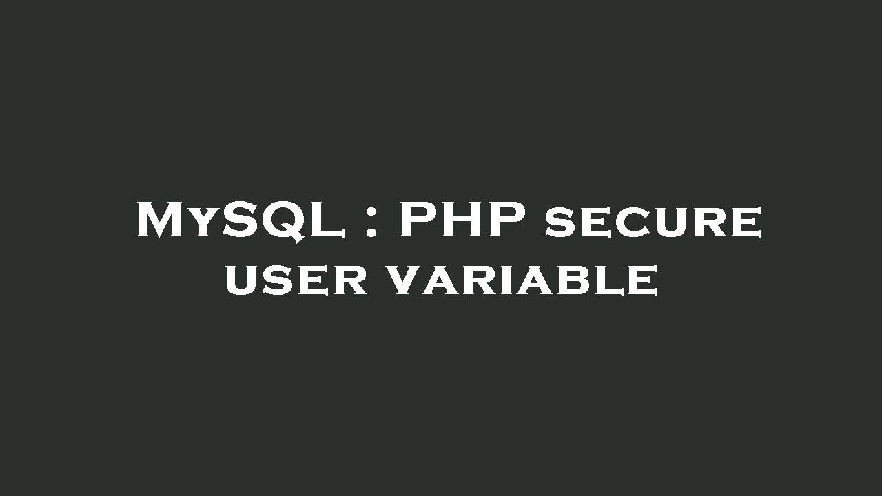 Mysql Php Secure User Variable Youtube