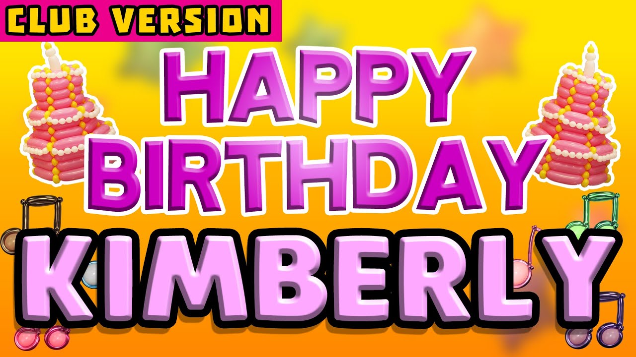 Happy Birthday KIMBERLY | POP Version 2 | The Perfect Birthday Song for ...