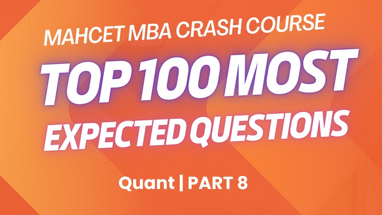 100 Most Expected MAH CET MBA Quant Questions | CET MBA 2025 | Part 8 ...
