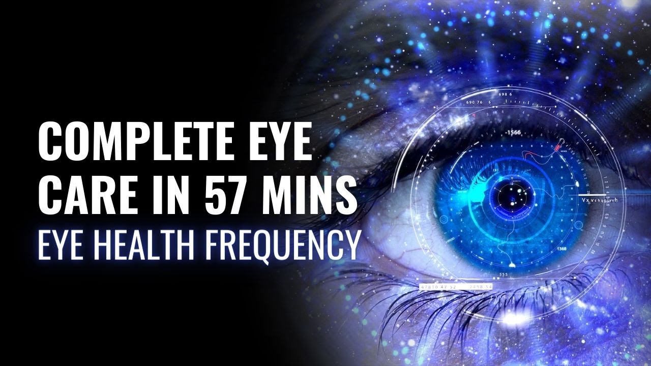 COMPLETE EYE CARE in 57 mins | Eye Regeneration Binaural | Eye Health ...