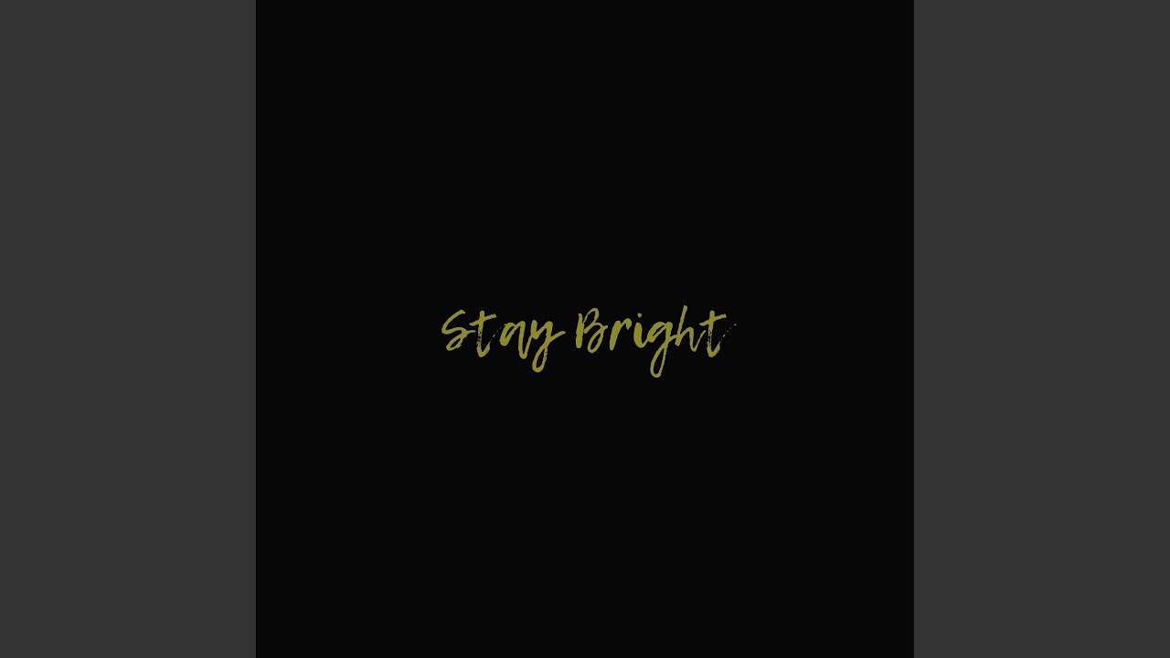 Stay Bright - YouTube