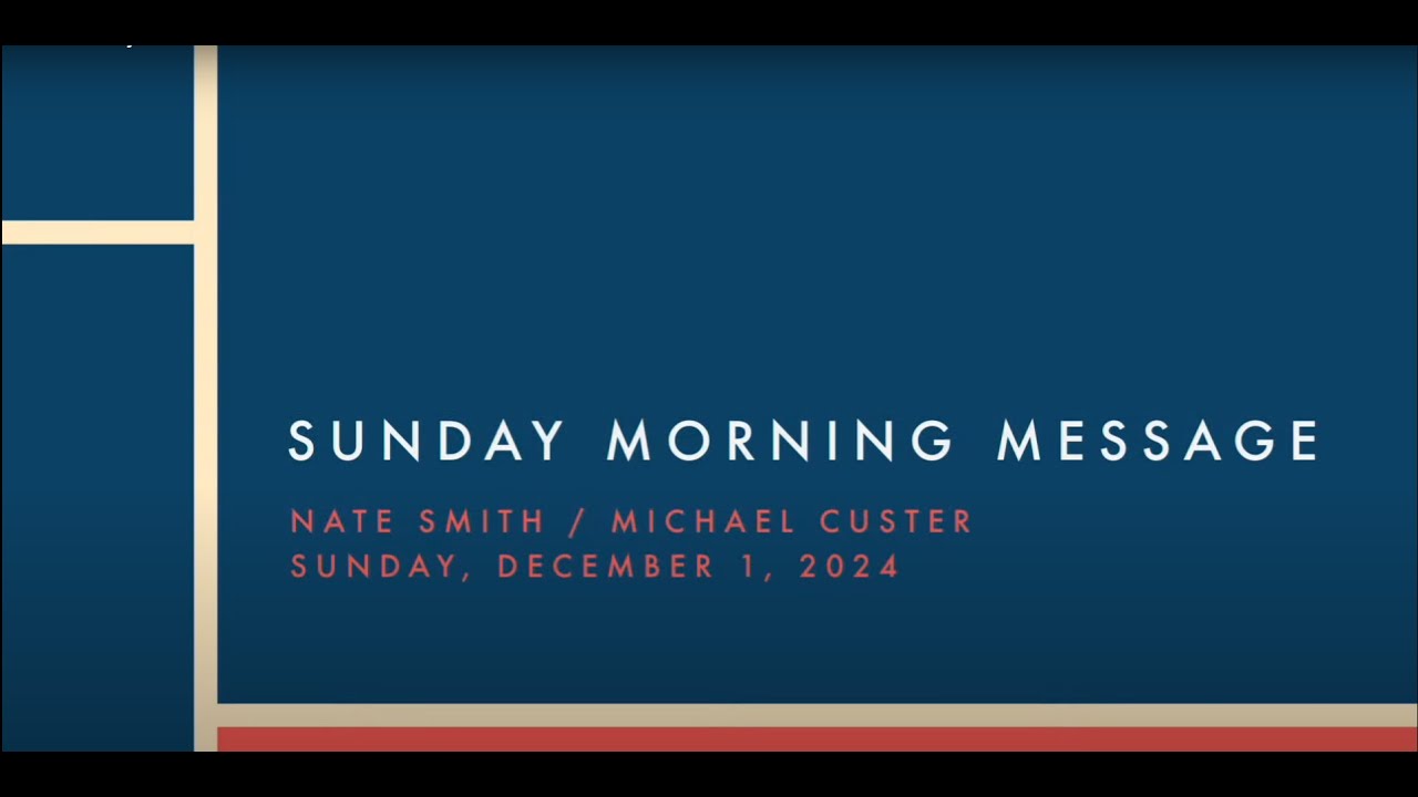 Morning Service - Nate Smith / Michael Custer - 01dec2024 - YouTube