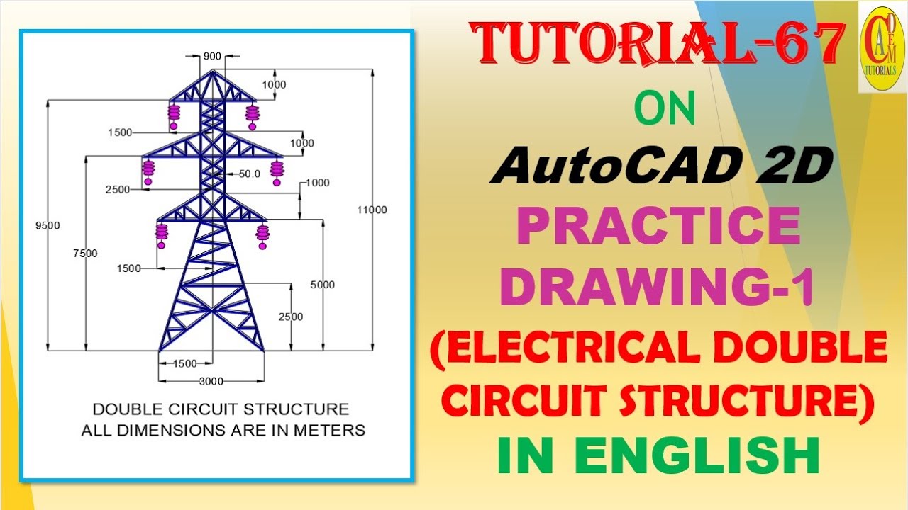 || TUTORIAL-67 || PRACTICE DRAWING ON ELECTRICAL DOUBLE CIRCUIT ...