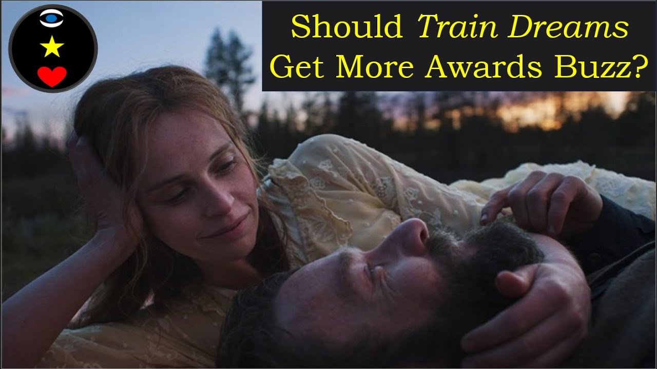 SHOULD TRAIN DREAMS GET MORE AWARDS BUZZ? - YouTube