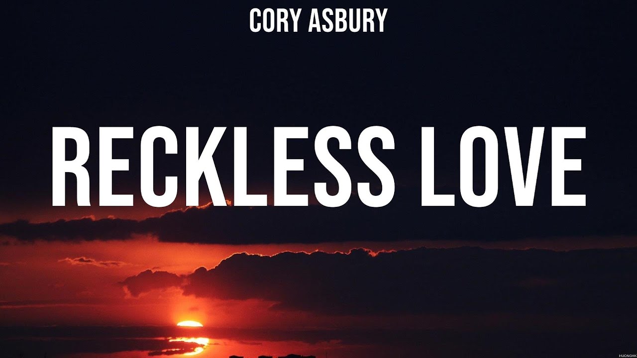 Cory Asbury - Reckless Love (Lyrics) Lauren Daigle, Hillsong Worship ...