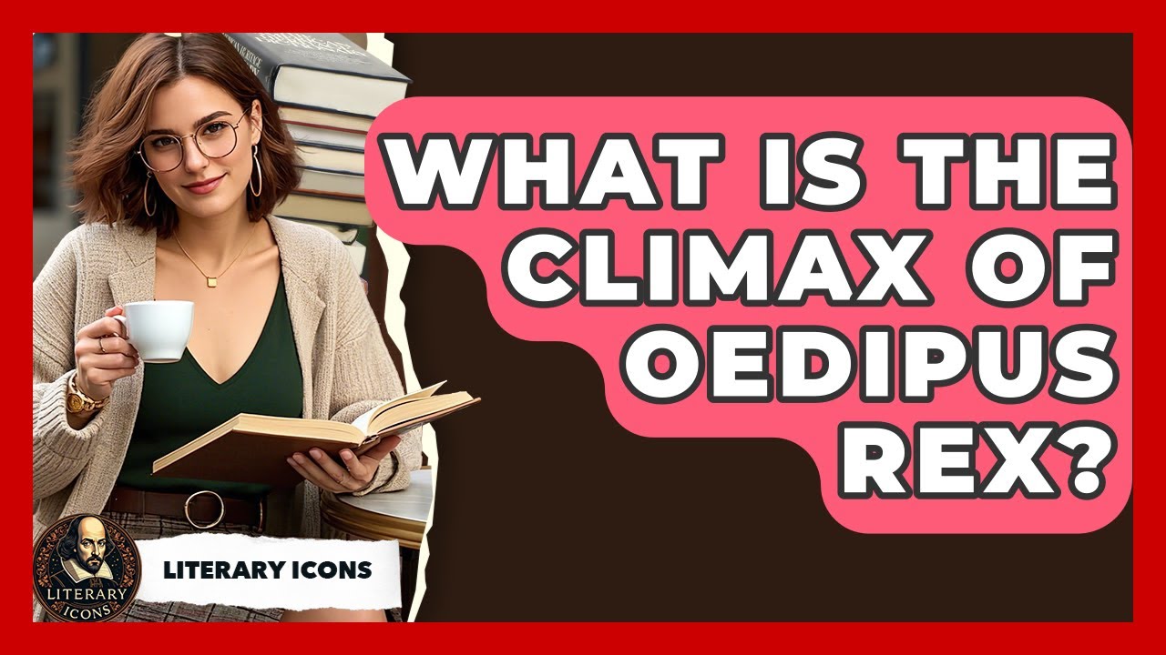 What Is The Climax Of Oedipus Rex? - Literary Icons - YouTube