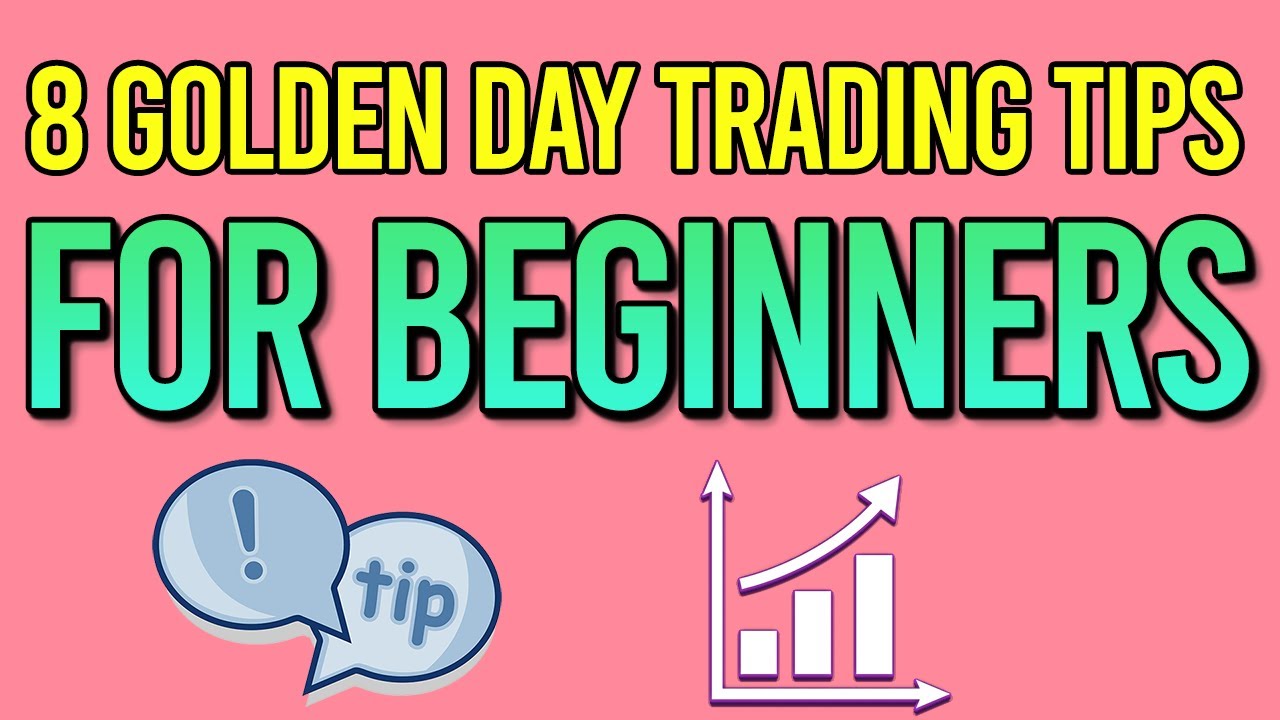 8 Golden Day Trading Tips For Beginners - What I Wish I Knew Before I ...