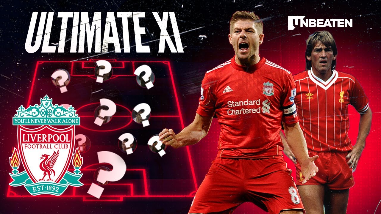Ultimate XI: Liverpool Football Club - YouTube