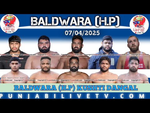 🔴[Live] BALDWARA (H.P) KUSHTI DANGAL 07 APRAIL 2025 BY PUNJABILIVETV ...