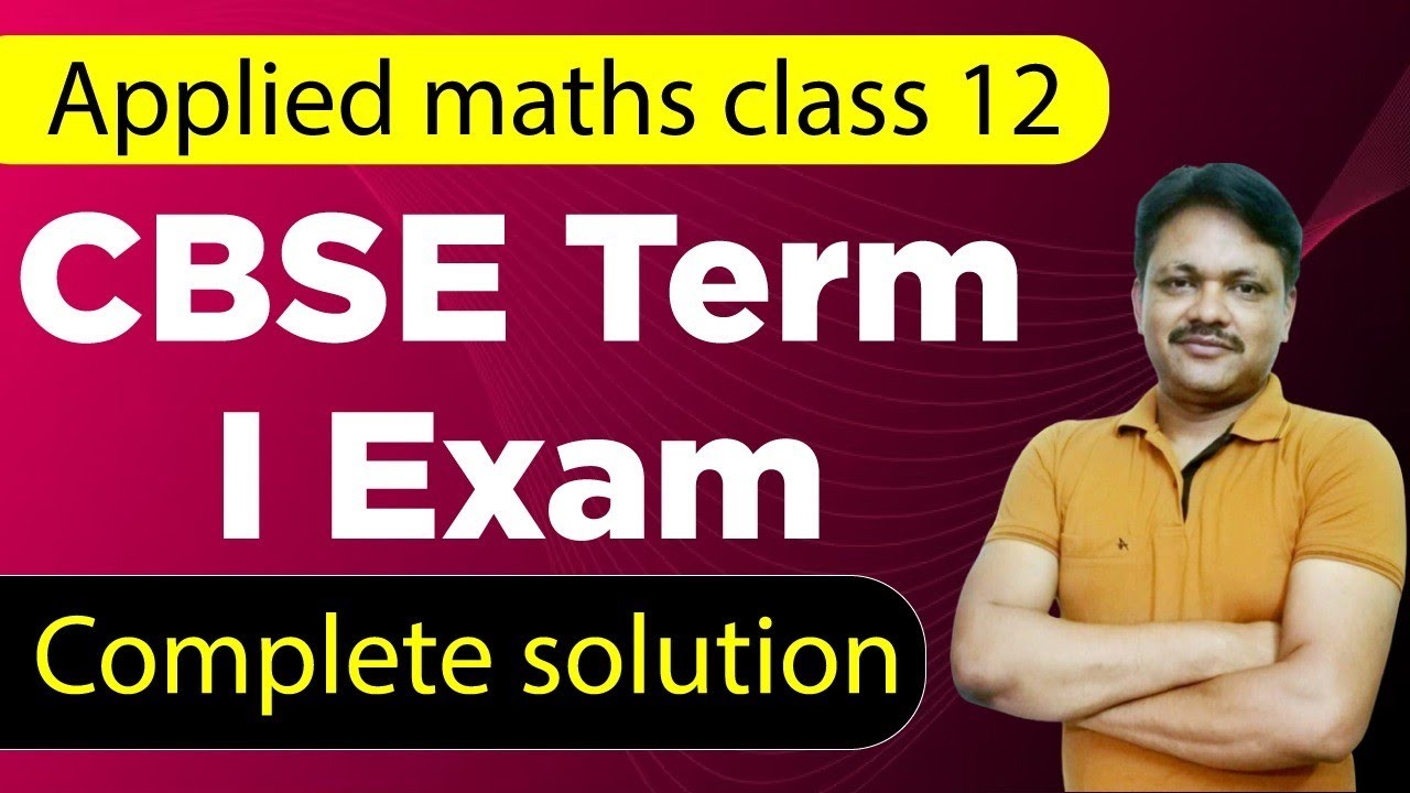CBSE TERM - 1 COMPLETE SOLUTION | Applied maths Class 12 | CBSE Sample ...