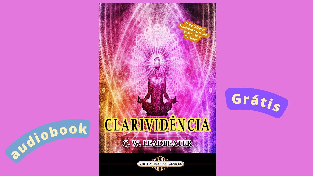 CLARIVIDÊNCIA, Charles Webster Leadbeater #audiobook - YouTube