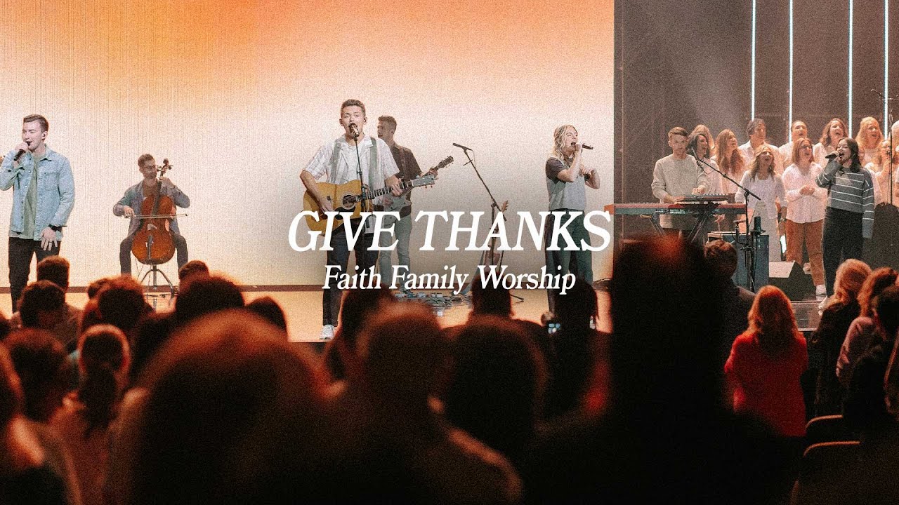 Give Thanks | Faith Family Worship - YouTube