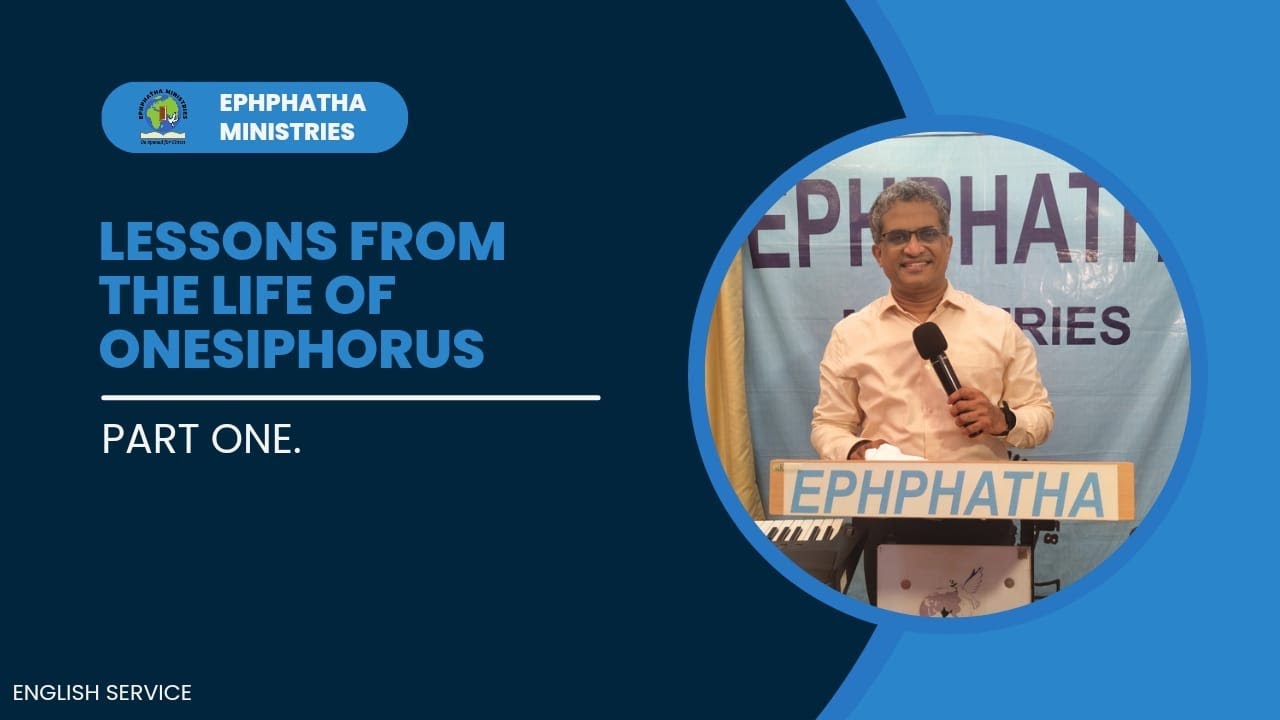 Lessons from the life of Onesiphorus. (Part 1) I English message. I Pr ...
