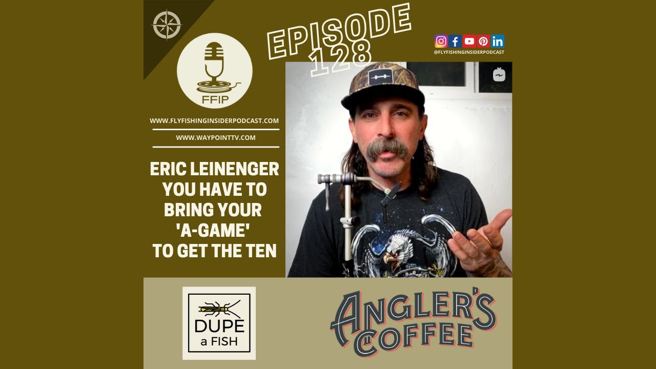 Eric Leininger - You Have to Bring Your 'A-Game' to Get the Ten ...