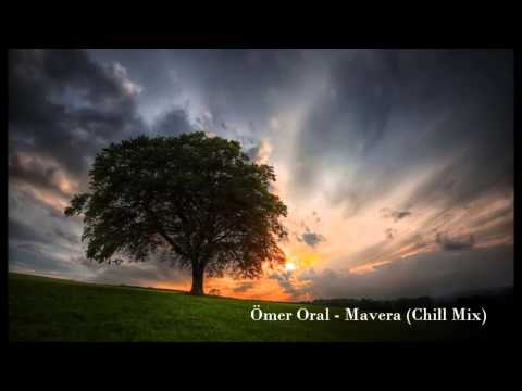 Ömer Oral - Mavera (Chill Mix)
