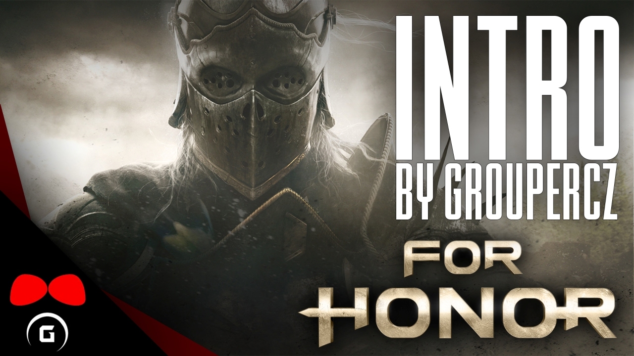 For Honor | INTRO #2 | GrouperCZ - YouTube