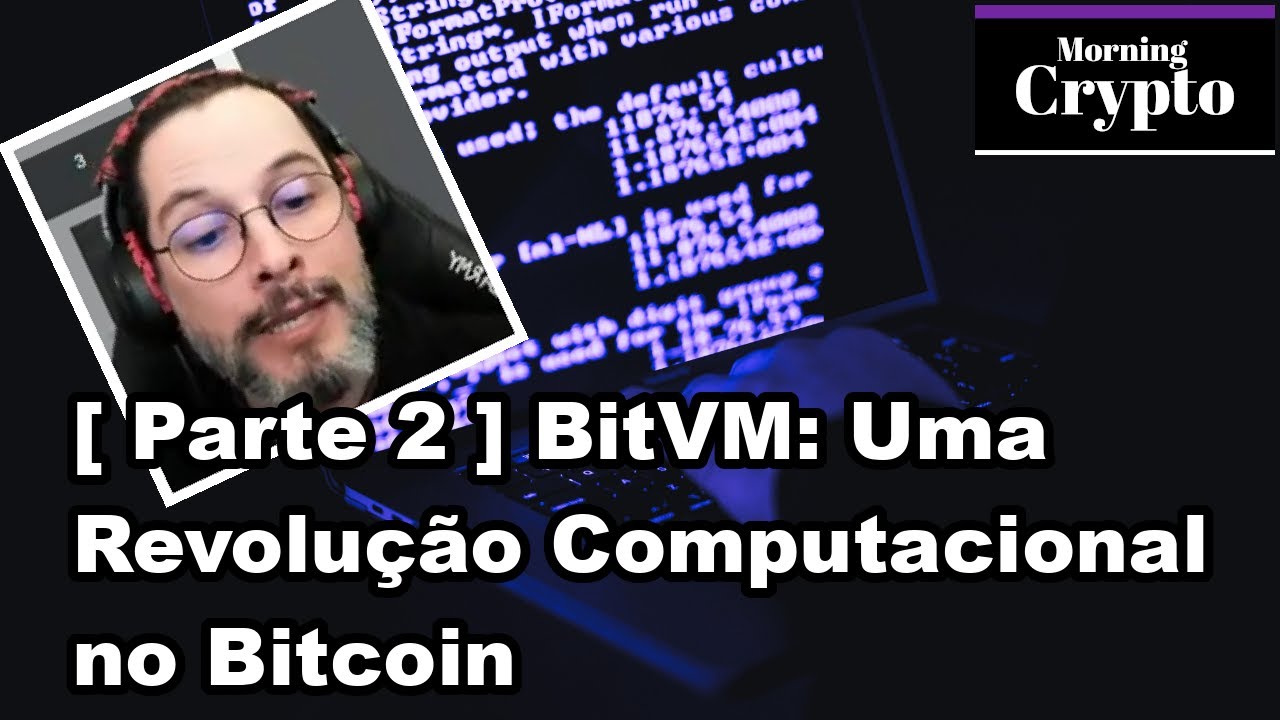 [ Parte 2 ] BitVM: Uma Revolução Computacional no Bitcoin - YouTube