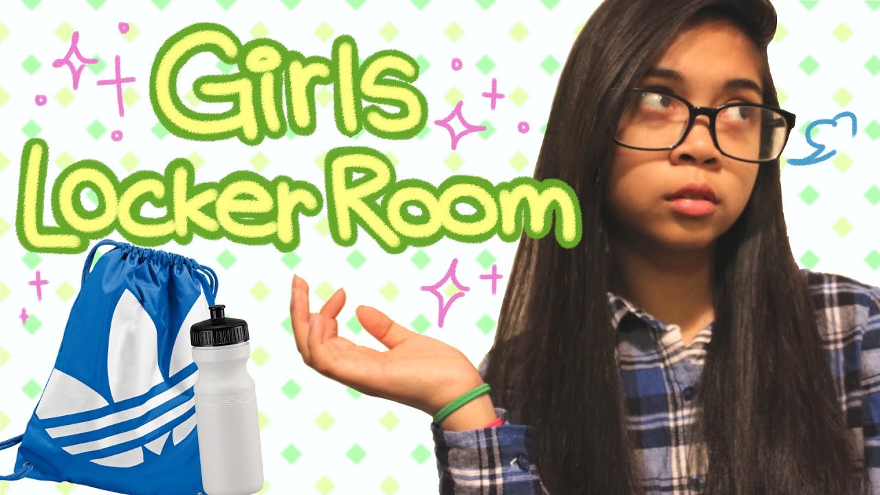 Things I Hate in the Girls' Change/Locker Room - YouTube