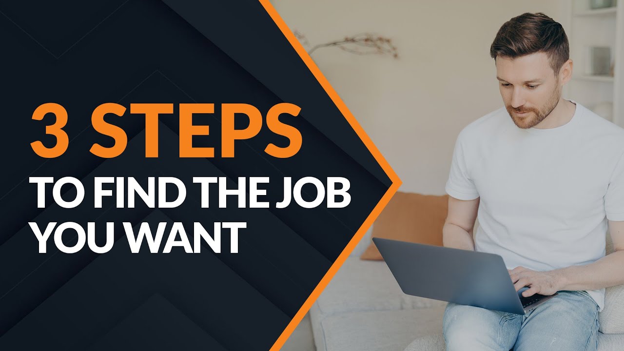3 steps to find the job you want - YouTube