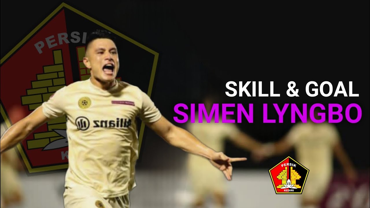 RESMI‼️ Inilah Skill Dan Goal SIMEN LYNGBO Pemain Baru Persik Kediri ...