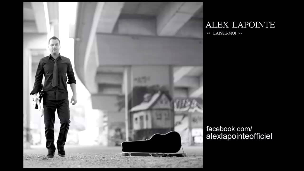 Alex Lapointe - Laisse-moi - YouTube