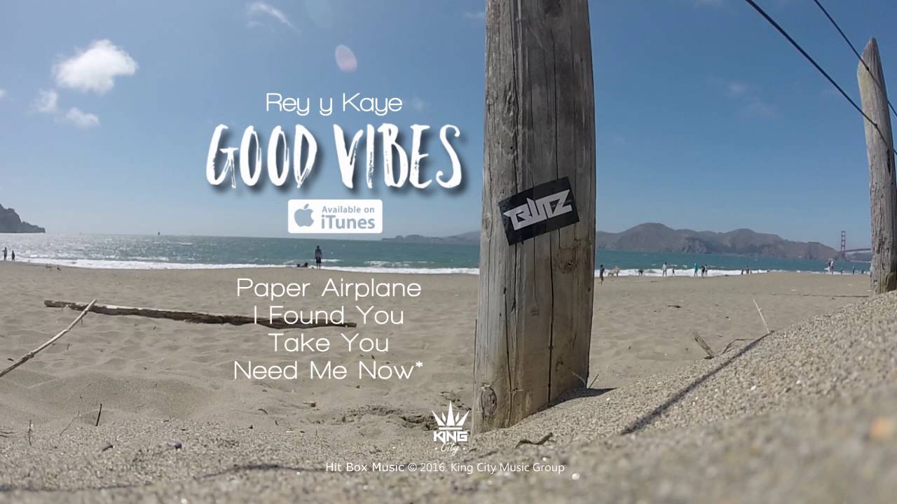 Need Me Now - Rey y Kaye (Good Vibes EP) - YouTube