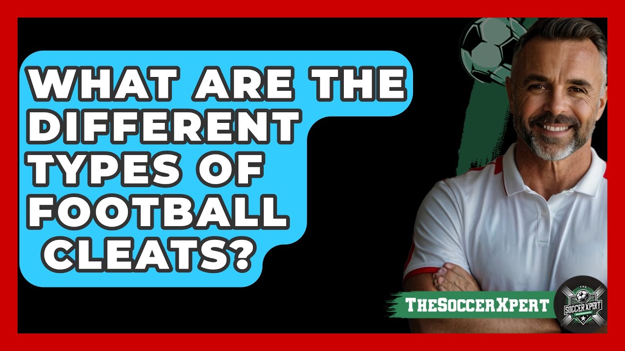 What Are The Different Types Of Football Cleats? - The Sport Xpert ...