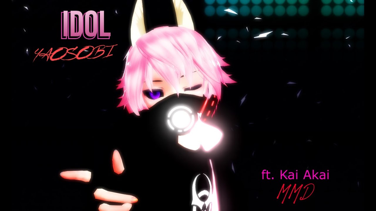 【MMD】IDOL - Yaosobi ( ft. Kai Akai ) - YouTube