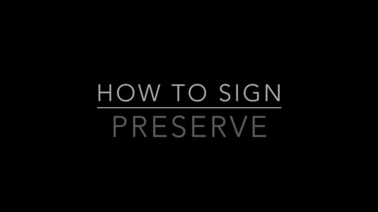 Learn How To Sign The Word Preserve YouTube learn-how-to-sign-the-word-preserve-youtube