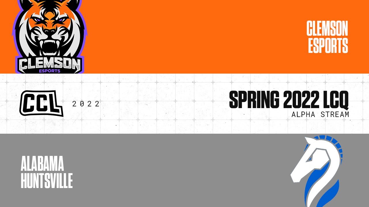 Clemson Esports vs Alabama Huntsville | Spring 2022 | LCQ Week 1 Alpha - YouTube