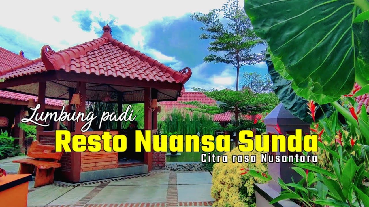 Resto Baru Nuansa Sunda Citra Rasa Nusantara Khas Lumbung Padi - YouTube