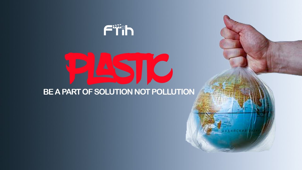 PLASTIC PSA 2K19 | Directed by Gururaj Jagadal | FTIH FILM SCHOOL - YouTube